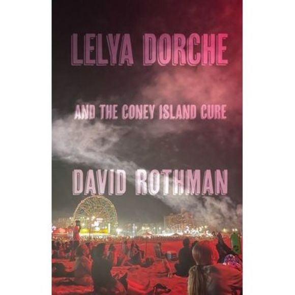 David Rothman | Other | Lelya Dorche And The Coney Island Cure David ...
